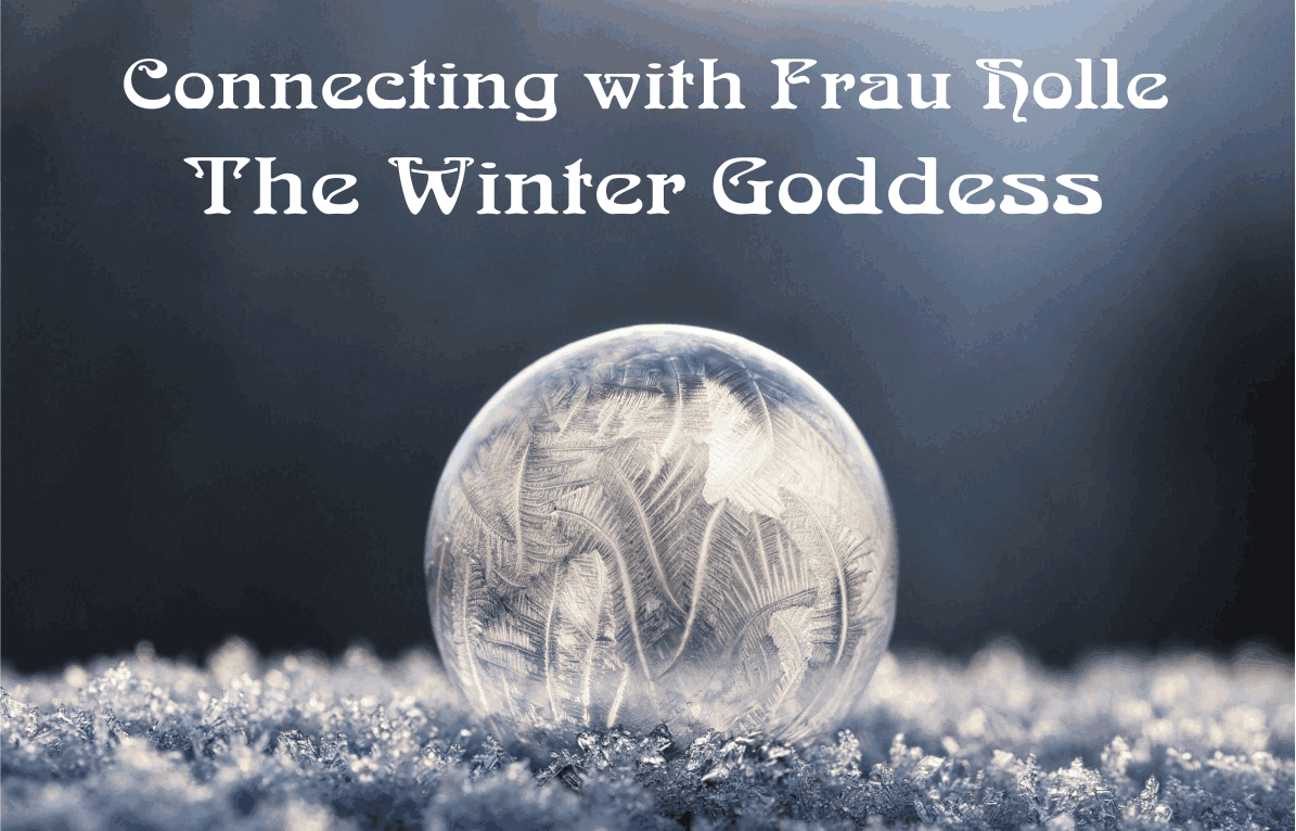 Connecting With Frau Holle, The Winter Goddess - Asheville Pagan Supply